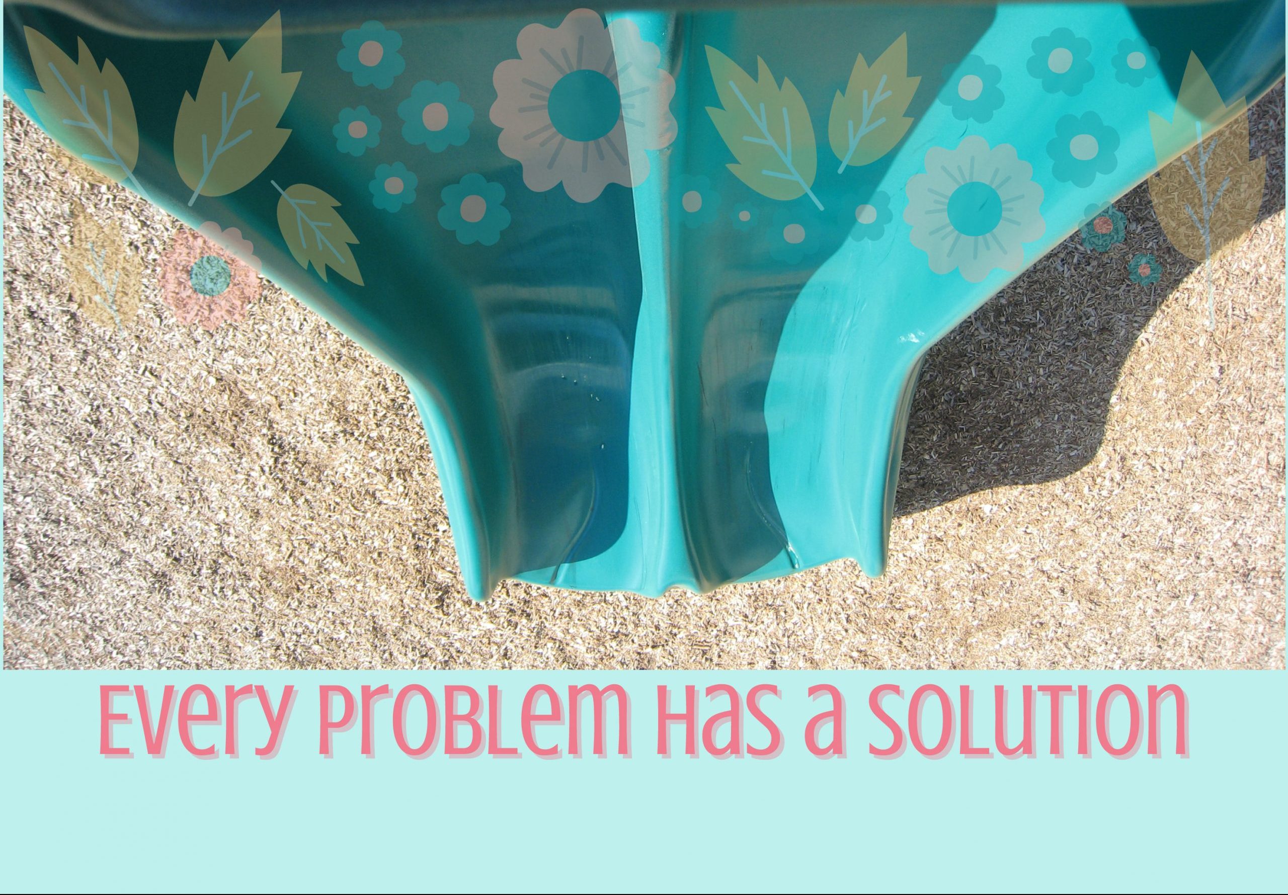 Every Problem Has A Solution Marayke